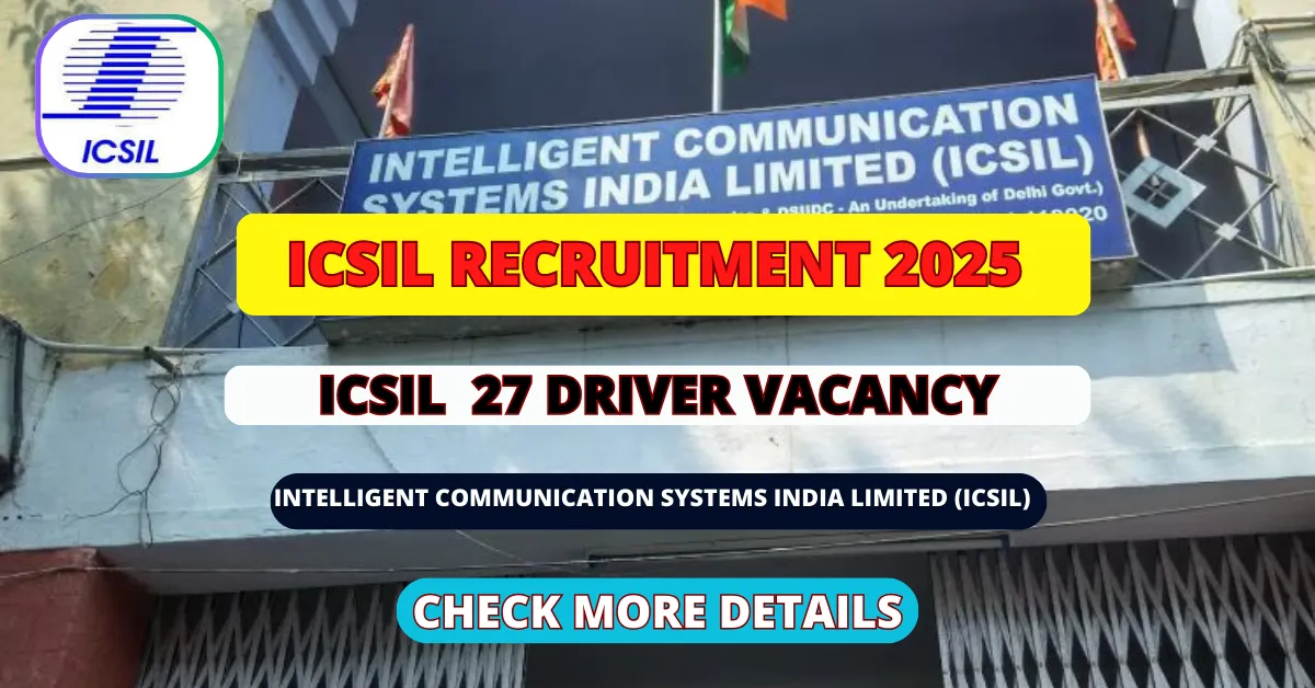 ICSIL Recruitment 2025 - Apply Online for 27 post @ icsil.in