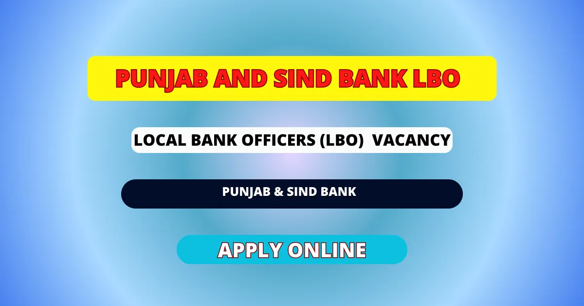 Punjab and Sind Bank LBO Recruitment 2025, 110 Post, Apply Online ...