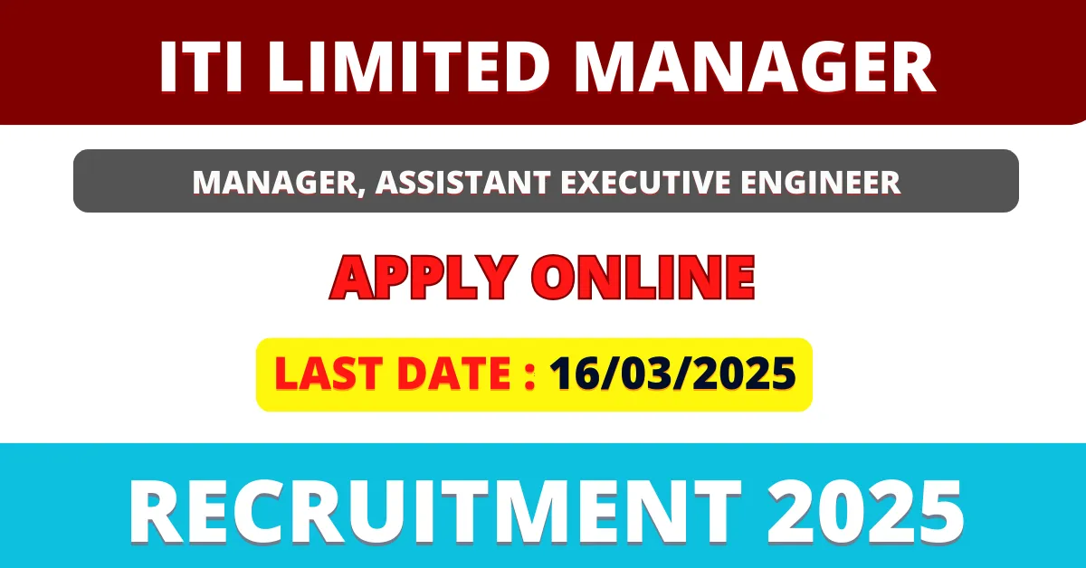 ITI Limited Recruitment 2025, 41 Post, Apply Online