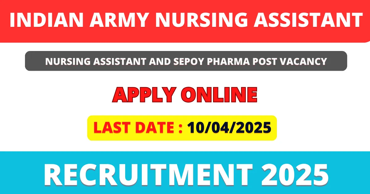Indian Army Nursing Assistant Recruitment 2025