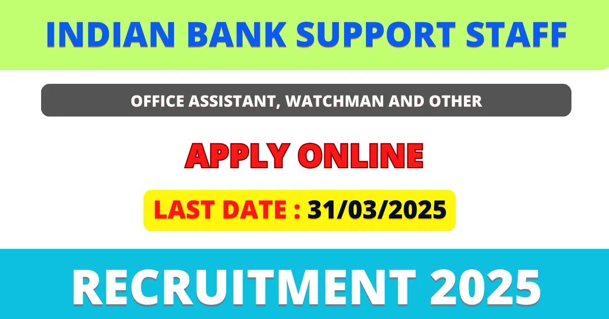 Indian Bank Support Staff Recruitment 2025 - Apply Online for 03 Post