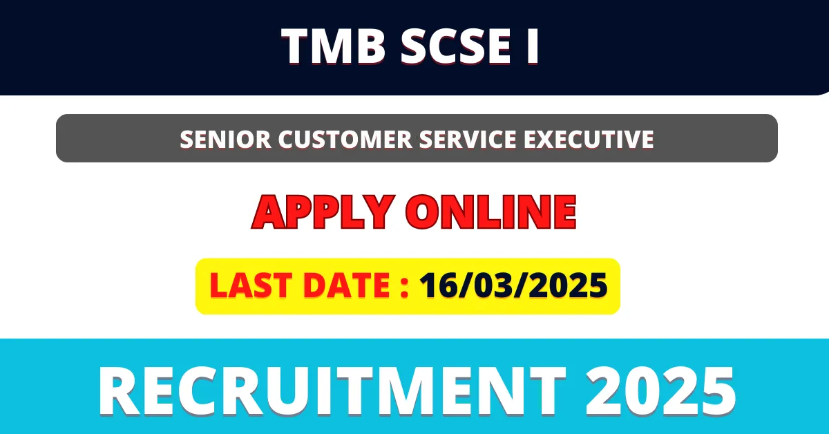 TMB Senior Customer Service Executive Recruitment 2025 - Apply for 124 Post